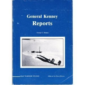 General Kenney Reports: A Personal History of the Pacific War (USAF ...