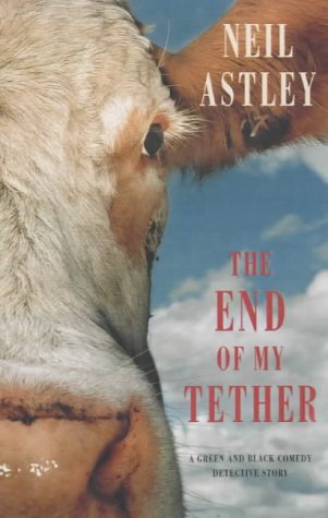The End of My Tether: Amazon.co.uk: Astley, Neil: 9781873226537: Books