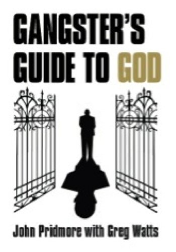 Gangster's Guide to God - Kindle edition by Watts, Greg, Pridmore, John ...