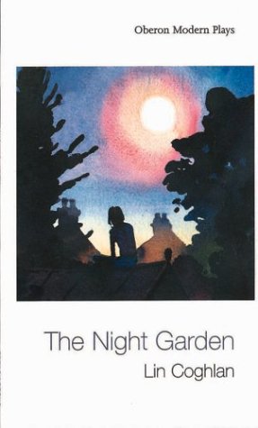 The Night Garden (Oberon Modern Plays): Coghlan, Lin: 9781840022889 ...