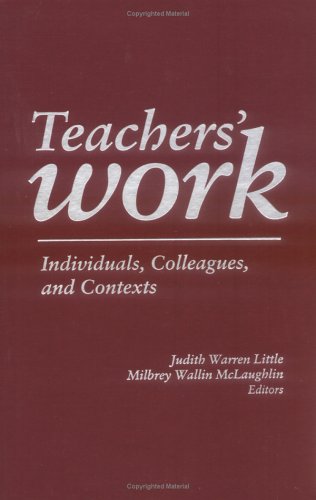 Teachers' Work: Individuals, Colleagues, and Contexts (Professional ...