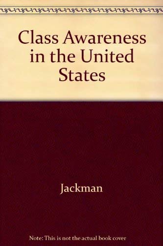 Class awareness in the United States: Jackman, Mary R: 9780520046740 ...
