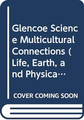 Glencoe Science Multicultural Connections (Life, Earth, and Physical ...
