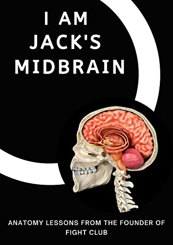 Amazon.com: I AM JACK'S MIDBRAIN: Anatomy Lessons From the Founder of ...