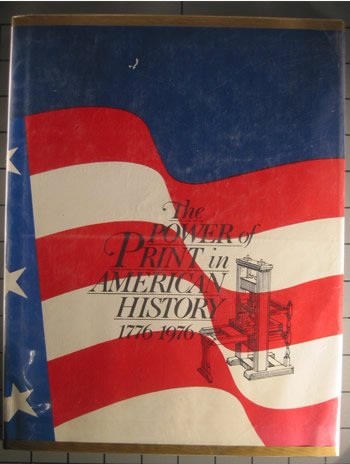 The Power of Print in American History 1776-1976: Kaufman, Leonard R ...