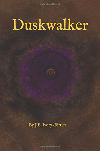 Duskwalker: Book 1. (Tales of the Known Realms): Ivory-Birtles, J. E ...