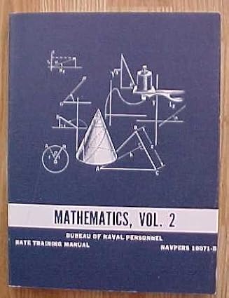 MATHEMATICS, Vol. 2 Bureau of Naval Personnel Rate Training Manual ...