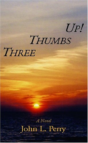 Three Thumbs Up!: Perry, John: 9781413446920: Amazon.com: Books