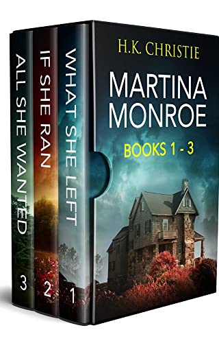 The Martina Monroe Crime Thriller Series Books 1 - 3: What She Left, If ...