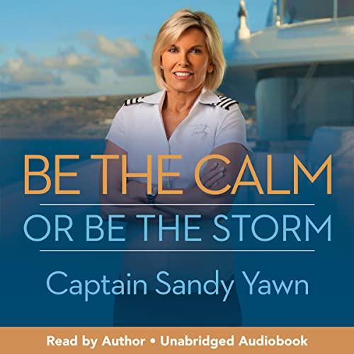 Amazon.com: Be the Calm or Be the Storm: Leadership Lessons from a ...