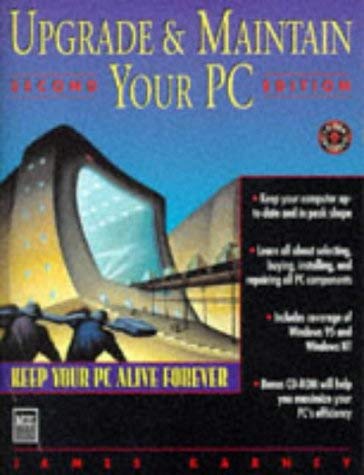 Upgrade & Maintain Your PC: Karney, James: 9781558284609: Amazon.com: Books