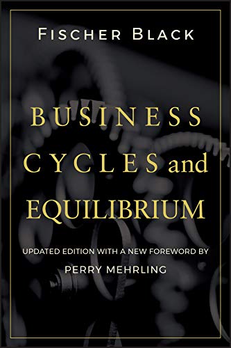 Amazon.com: Business Cycles and Equilibrium eBook : Black, Fischer ...