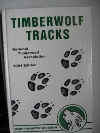 Timberwolf Tracks: 104th Infantry Division (National Timberwolf ...