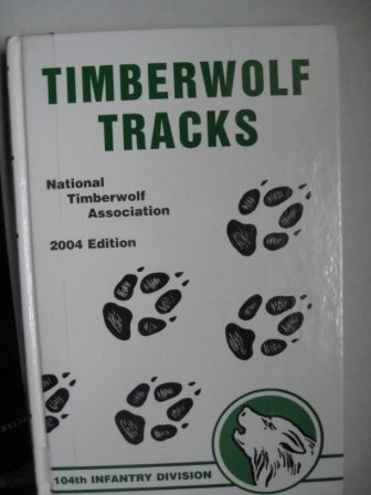 Timberwolf Tracks: 104th Infantry Division (National Timberwolf ...
