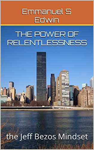 Amazon.com: The Power Of Relentlessness : the Jeff Bezos Mindset eBook ...
