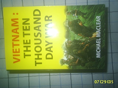 Vietnam: The Ten Thousand Day War by Michael Maclear (1982-08-12 ...