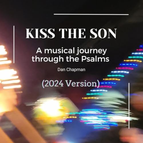 Écouter Kiss the Son (2024 Version) de Dan Chapman sur Amazon Music Unlimited