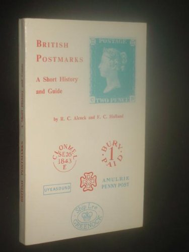 British Postmarks A Short History and Guide. Revised edition: Alcock, R ...