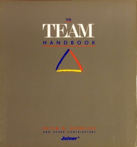The Team Handbook: How to Use Teams to Improve Quality: Peter R ...