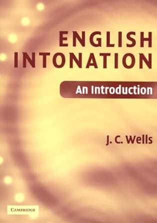 English Intonation PB and Audio CD: An Introduction: Wells, J. C ...