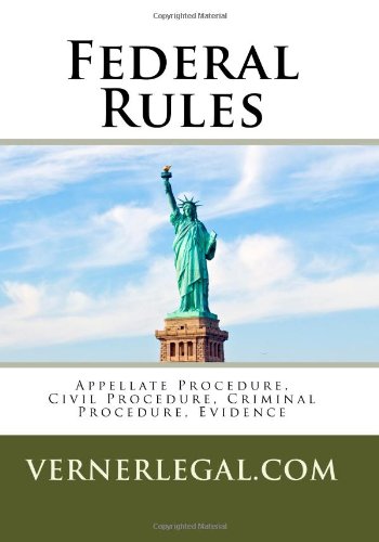 Federal Rules: Appellate Procedure, Civil Procedure, Criminal Procedure ...