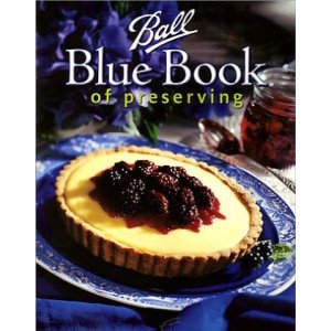 The Ball Blue Book Of Canning and Preserving Recipes: unknown author ...