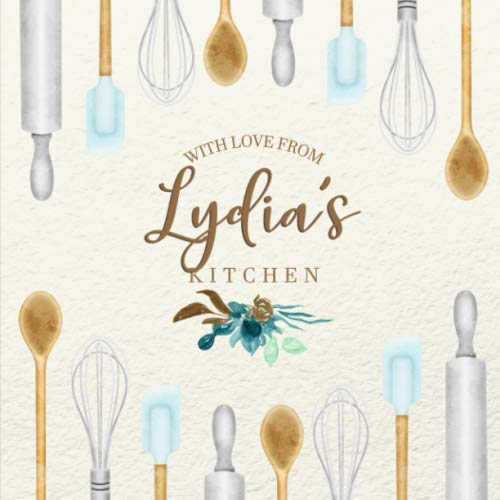 With Love From Lydia's Kitchen: Personalized Empty Cookbook for Recipes ...