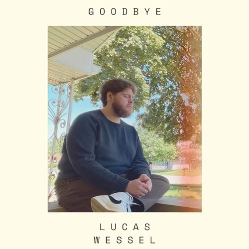 Play Goodbye by Lucas Wessel on Amazon Music