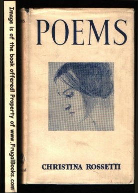 Poems of Christina Rossetti: Kathleen (Selected and Arranged by) Jarvis ...
