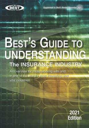 Understanding the Insurance Industry - 2021 Edition: An overview for ...