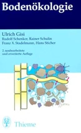 Bodenökologie: . Zus.-Arb.: Ulrich Gisi Rudolf Schenker, Rainer Schulin ...