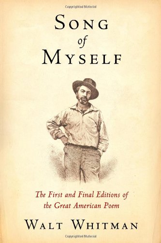 Song of Myself: The First and Final Editions of the Great American Poem ...