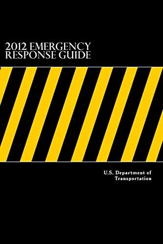 2012 Emergency Response Guide: A Guidebook for First Responders During ...