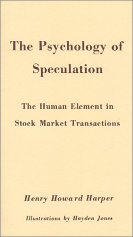 The Psychology of Speculation: Harper, Henry Howard: 9780870340154 ...