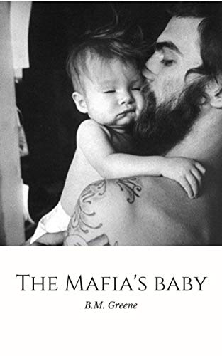 The Mafias Baby (The Mafia Series Book 1) eBook : Greene, B.M.: Amazon ...