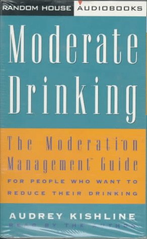 Moderate Drinking: The Moderation Management Guide for People Who Want ...