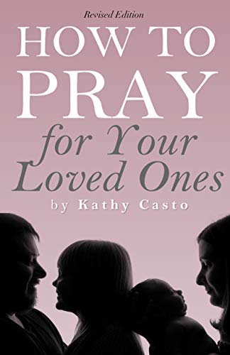 How To Pray for Your Loves Ones Revised Edition - Kindle edition by ...