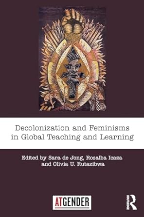 Decolonization and Feminisms in Global Teaching and Learning: de Jong ...