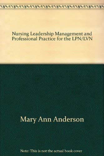 Nursing Leadership, Management, and Professional Practice for the LPN ...