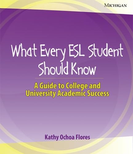 What Every ESL Student Should Know: A Guide to College and University ...