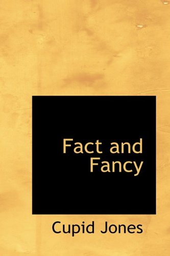 Fact and Fancy: Jones, Cupid: 9781110451173: Amazon.com: Books