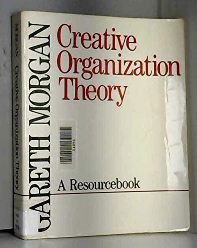 Creative Organization Theory: A Resourcebook: Morgan, Gareth ...
