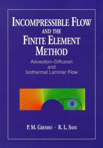 Amazon | Incompressible Flow and the Finite Element Method: Incompressible Flow and the Finite ...