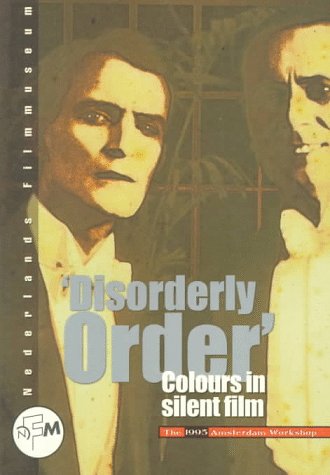 "Disorderly Order": Colours in Silent Film: Amazon.co.uk: Hertogs, Daan ...