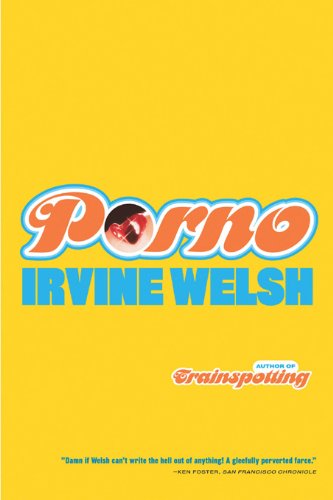 Porno (Mark Renton series Book 3) - Kindle edition by Welsh, Irvine ...