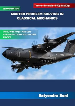 Master Problem Solving in Classical Mechanics (Master Quantum and Classical Mechanics) 2, Soni ...