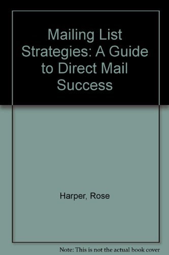 Mailing List Strategies: A Guide to Direct Mail Success: Harper, C ...