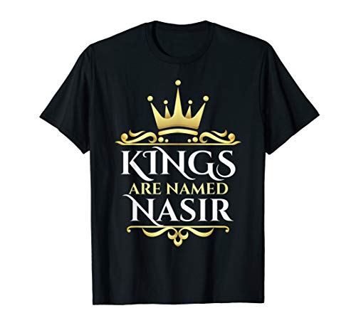 Kings Are Named Nasir T-Shirt - Want It All