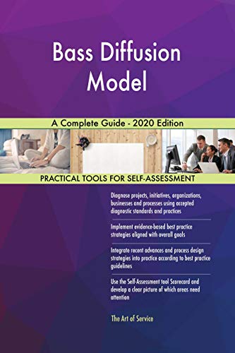 Bass Diffusion Model A Complete Guide - 2020 Edition eBook : Blokdyk ...
