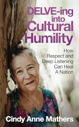 Amazon.com: DELVE-ing into Cultural Humility: How Respect and Deep ...